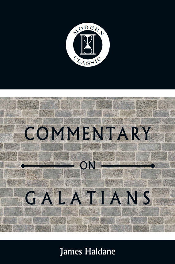 James Haldane “Commentary on Galatians” – Reformed Retrieval