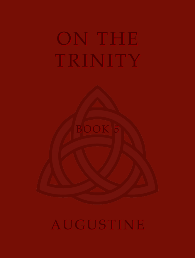 Augustine “On the Trinity: Book 5 (Pocket Edition)” – Reformed Retrieval